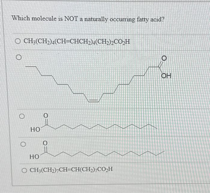 Solved Which molecule is NOT a naturally occurring fatty | Chegg.com