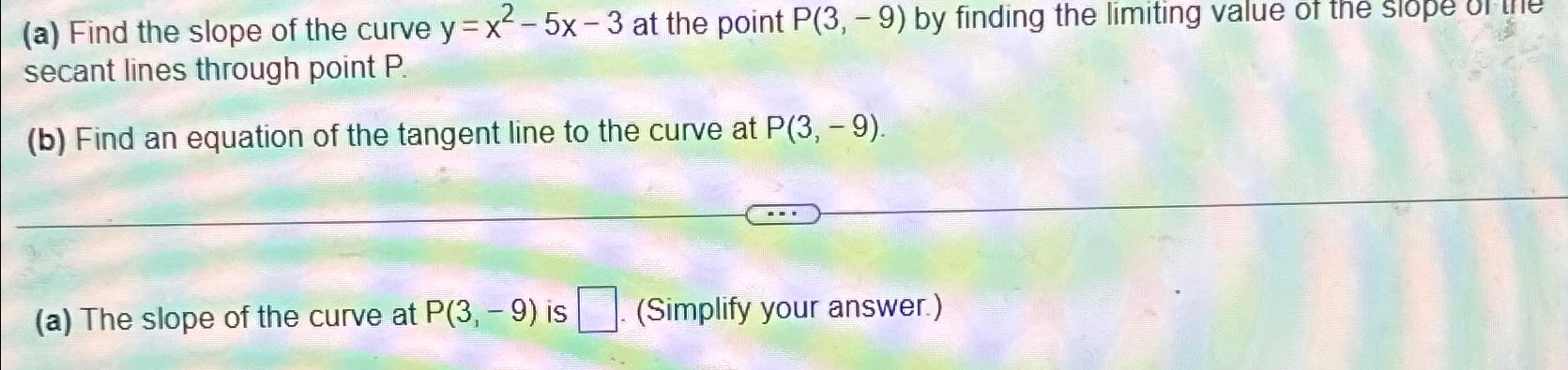 Solved (a) ﻿Find the slope of the curve y=x2-5x-3 ﻿at the | Chegg.com