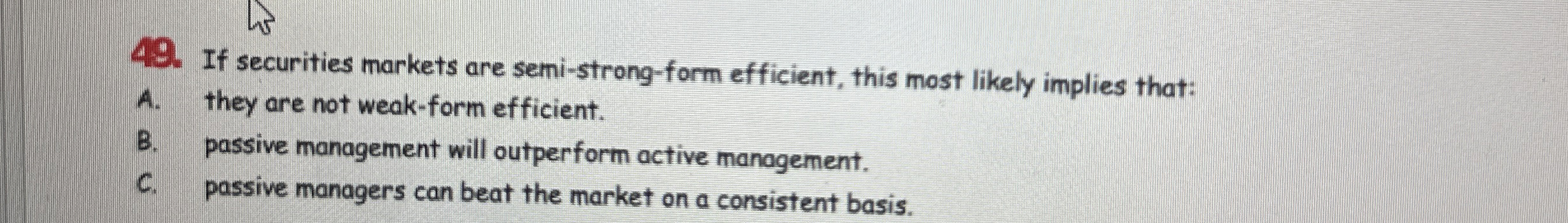 Solved If securities markets are semi-strong-form efficient, | Chegg.com