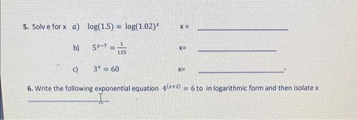 Solved 5. Solv e for x a) log(1,5) = log(1.02)* X b) 5+-9 Xe | Chegg.com