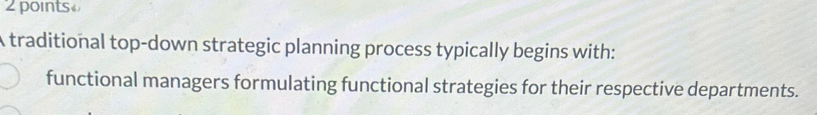 Solved traditional top-down strategic planning process | Chegg.com