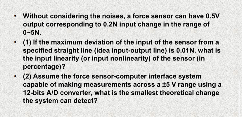 Solved Without considering the noises, a force sensor can | Chegg.com