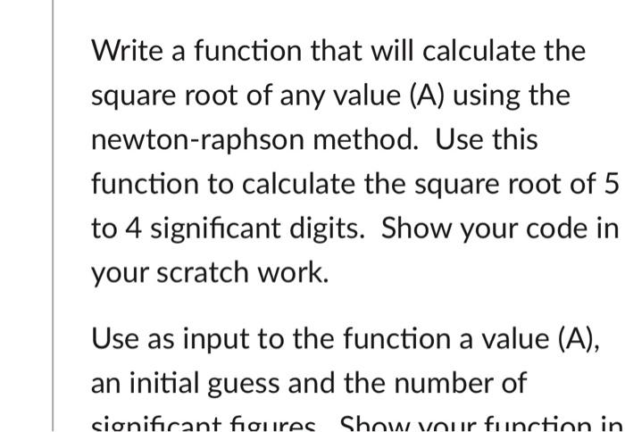 Solved Write a function that will calculate the square root | Chegg.com