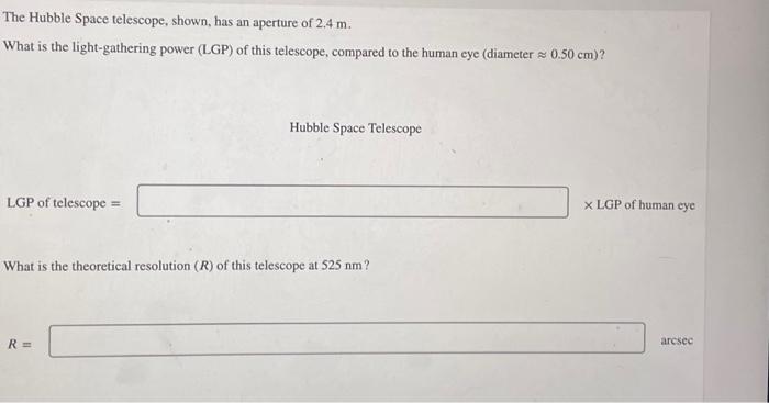 Solved The Hubble Space telescope, shown, has an aperture of | Chegg.com