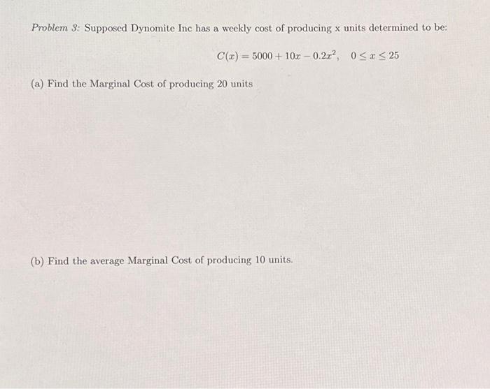 Solved Problem 3: Supposed Dynomite Inc has a weekly cost of | Chegg.com