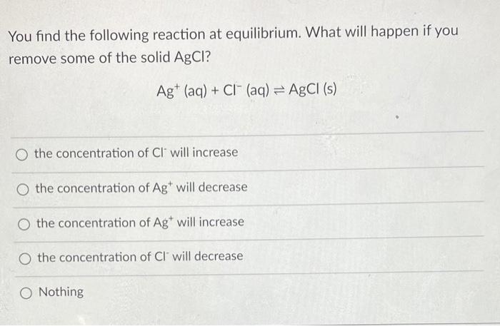 Solved You find the following reaction at equilibrium. What | Chegg.com