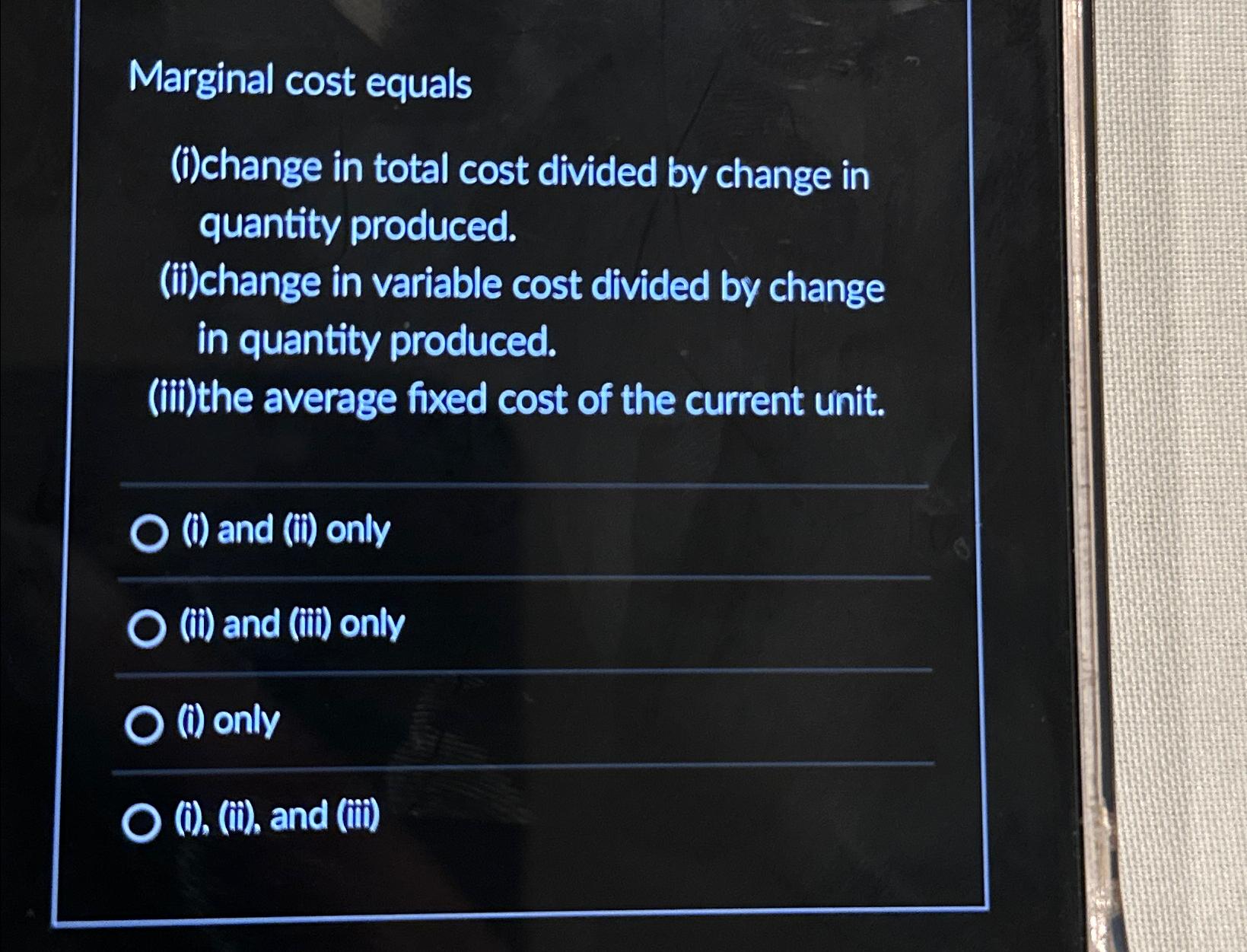 Solved Marginal cost equals(i)change in total cost divided | Chegg.com