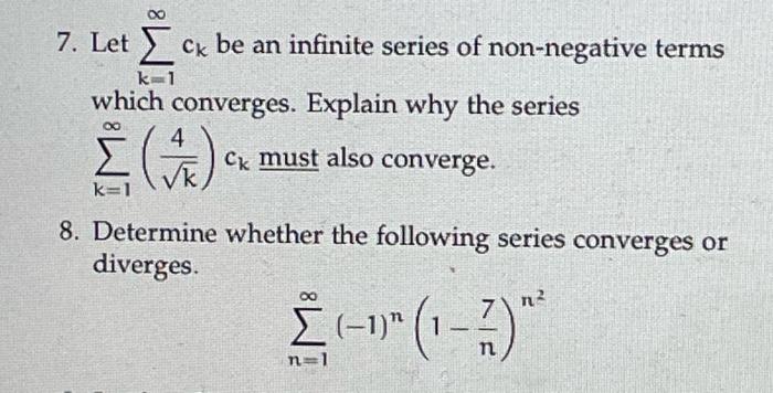 Solved 7. Let ∑k=1∞ck be an infinite series of non-negative | Chegg.com