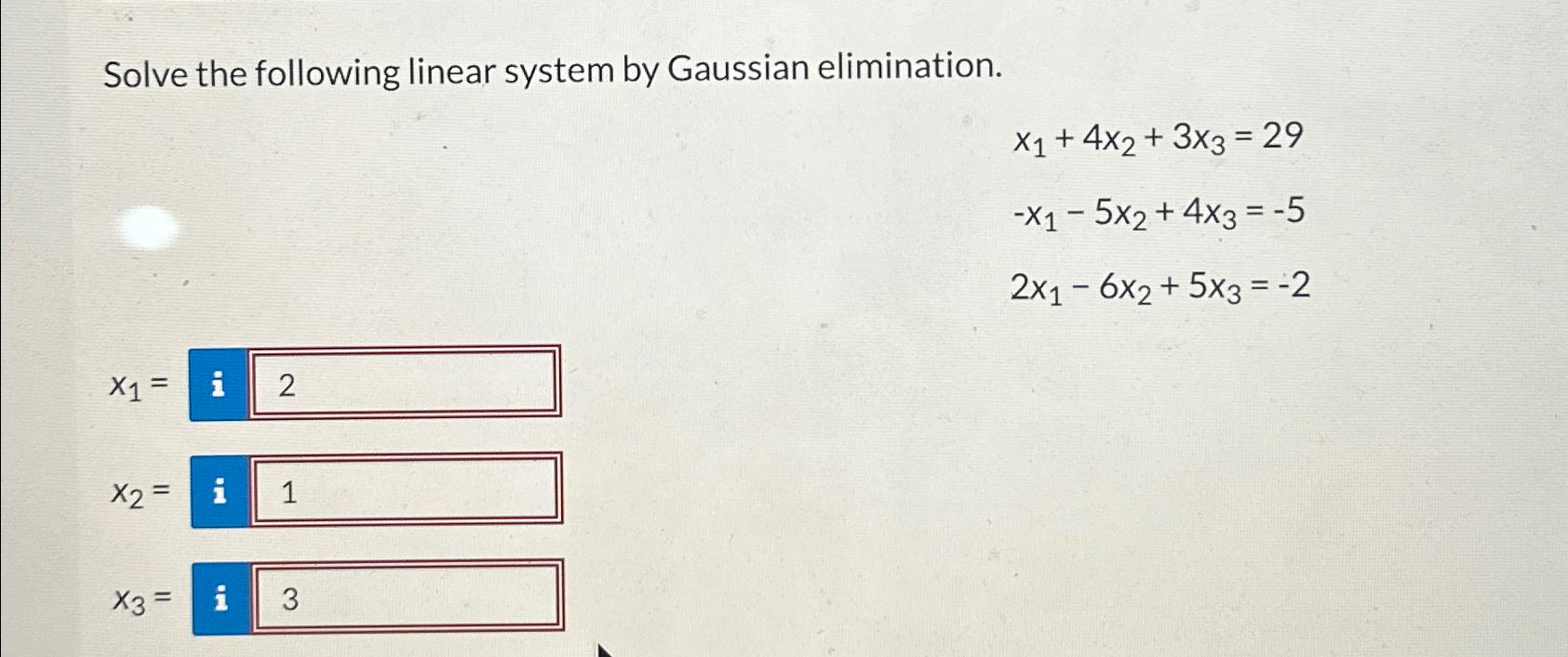 Solved Solve the following linear system by Gaussian | Chegg.com