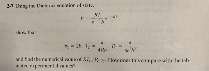 Solved 2-7 Using the Dieterici equation of state, RT che RTO | Chegg.com