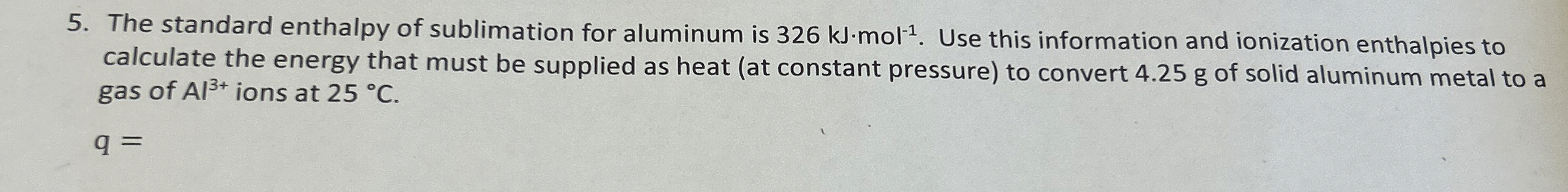 Solved The standard enthalpy of sublimation for aluminum is | Chegg.com