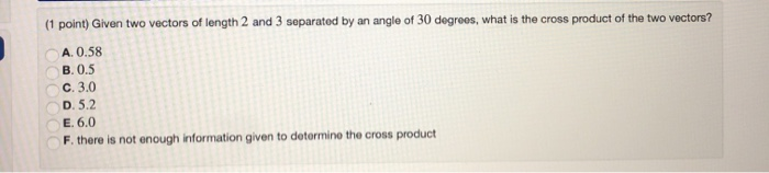 Solved 1 Point Given Two Vectors Of Length 2 And 3