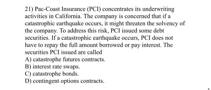 Solved 21) Pac-Coast Insurance (PCI) concentrates its | Chegg.com