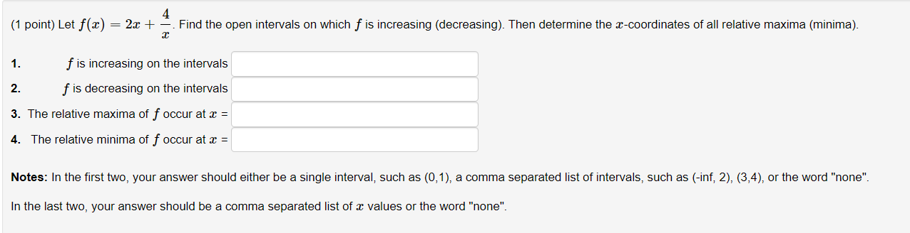 Solved (1 ﻿point) ﻿Let f(x)=2x+4x. ﻿Find the open intervals | Chegg.com