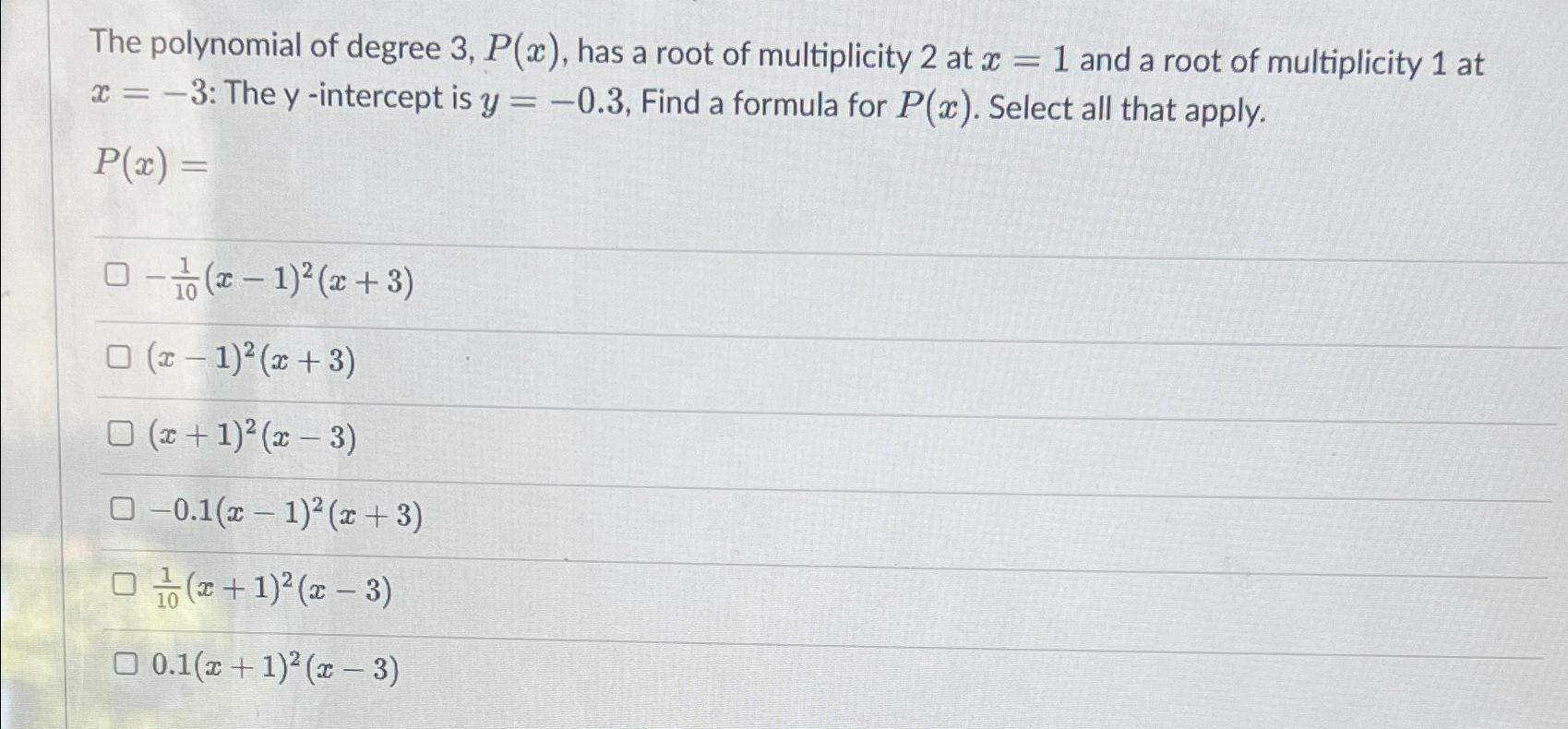 Solved The polynomial of degree 3,P(x), ﻿has a root of | Chegg.com