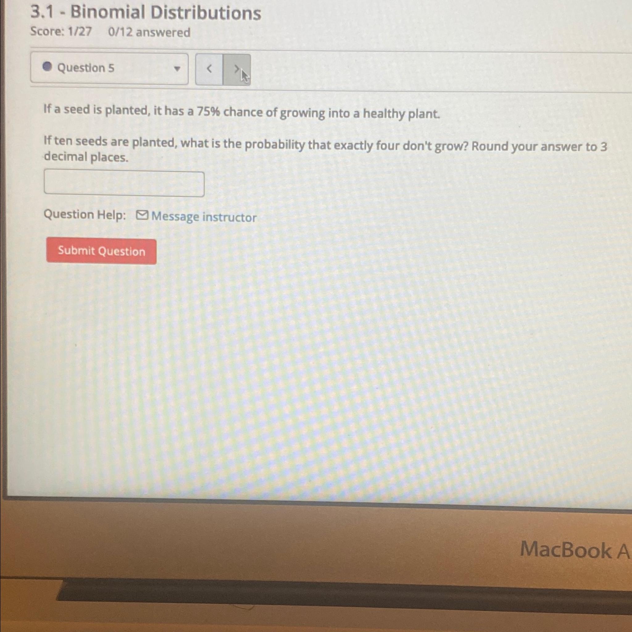 Solved 3.1-Binomial DistributionsScore: 127012 ﻿answeredIf a | Chegg.com