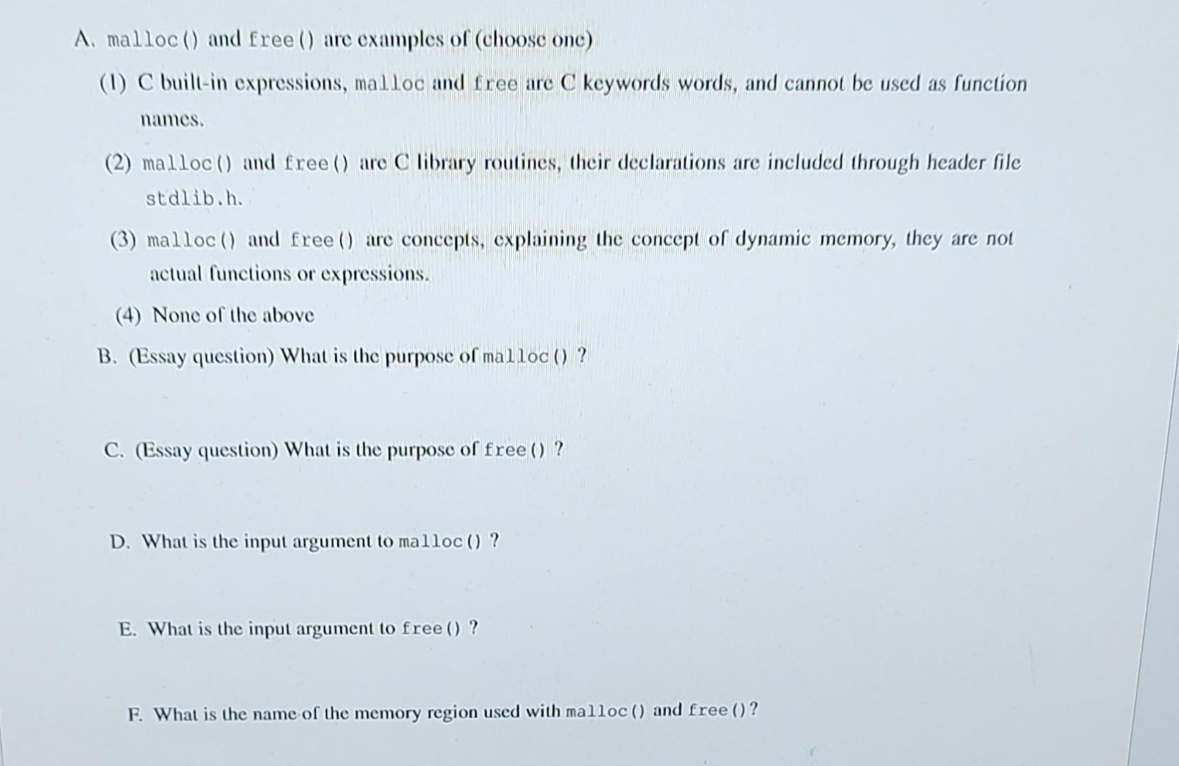 Solved A. malloc() and free () are examples of (choose one) | Chegg.com