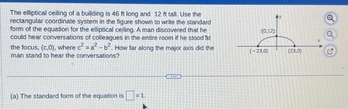 Solved The elliptical ceiling of a building is 46ft long and | Chegg.com