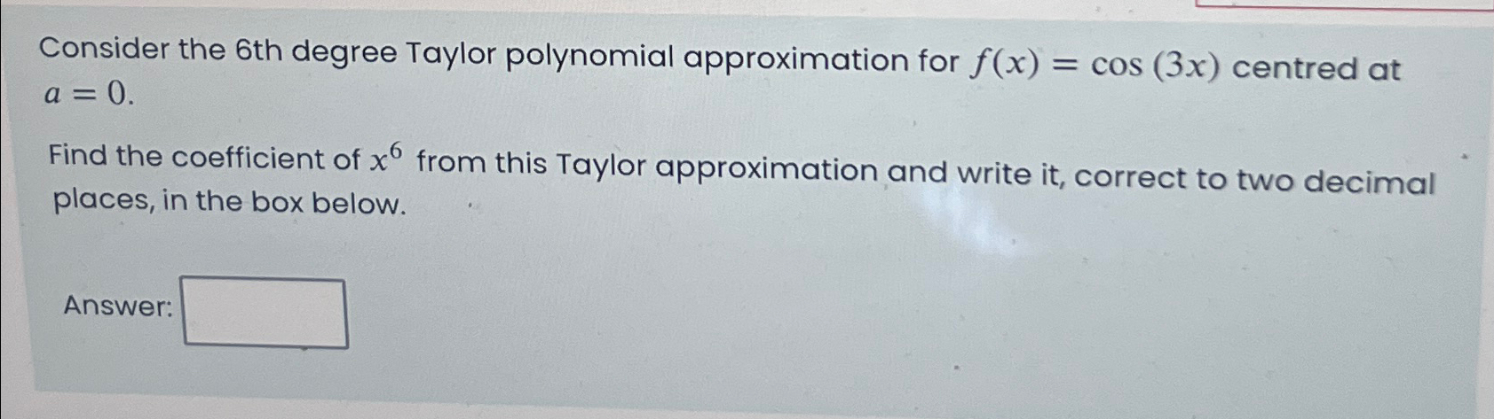 Solved Consider the 6th degree Taylor polynomial | Chegg.com