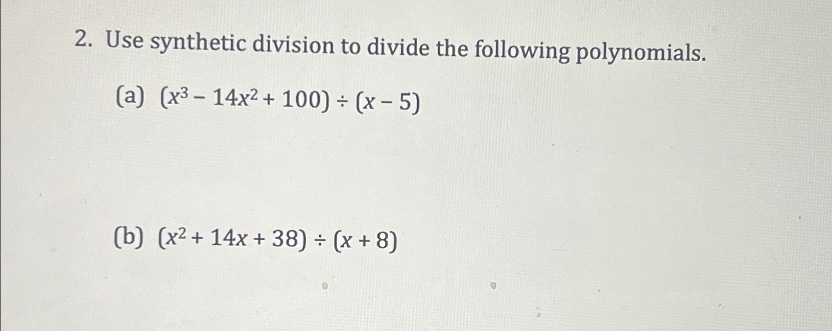 Solved Use synthetic division to divide the following | Chegg.com