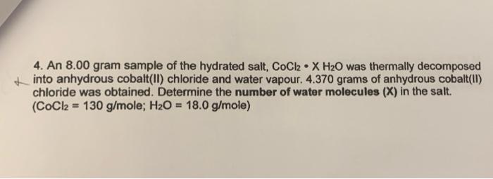 Solved 4. An 8.00 gram sample of the hydrated salt, CoCl2 X | Chegg.com