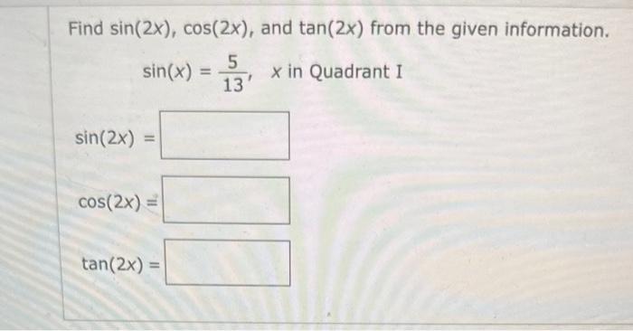 Solved Find sin(2x),cos(2x), and tan(2x) from the given | Chegg.com