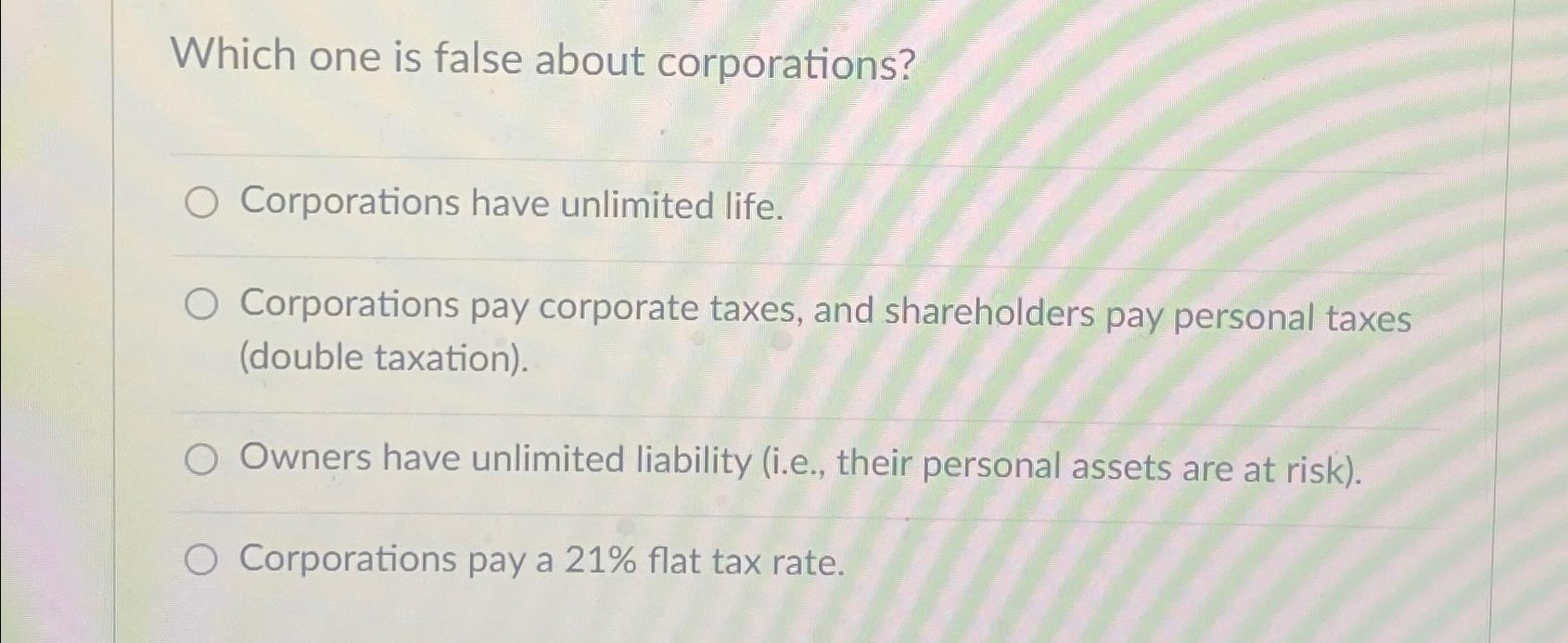 Solved Which one is false about corporations?Corporations | Chegg.com