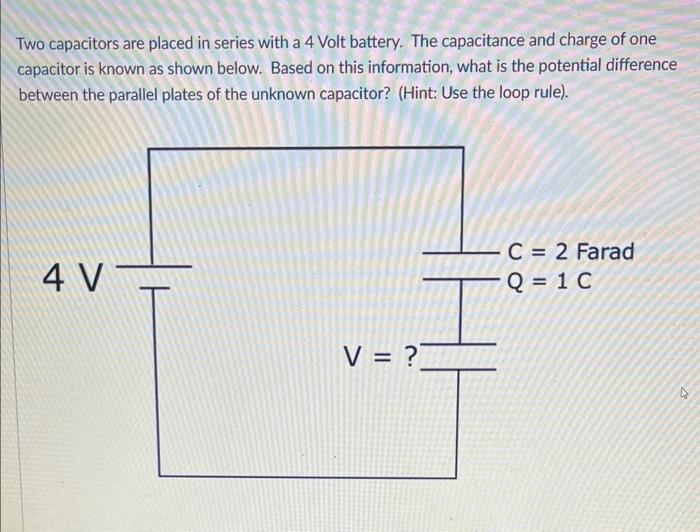 Solved Two capacitors are placed in series with a 4 Volt | Chegg.com