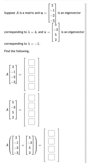 Solved Suppose A is a matrix and u=⎣⎡2−1−2−3⎦⎤ is an | Chegg.com