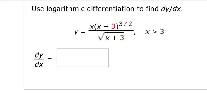 Solved Use logarithmic differentiation to find dy/dx. | Chegg.com
