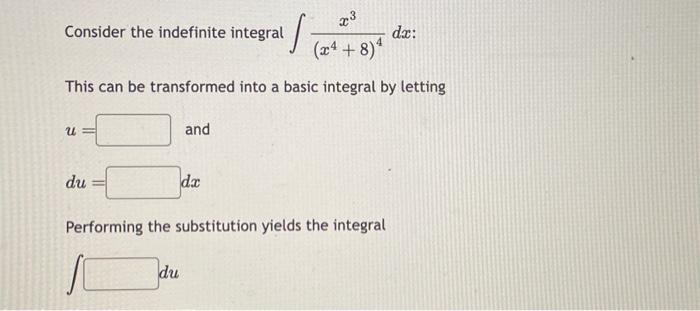 Solved Consider the indefinite integral ∫(x4+8)4x3dx : This | Chegg.com