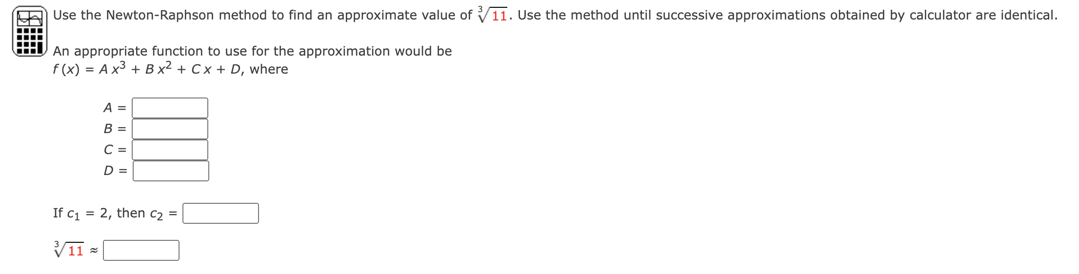 Solved Use the Newton-Raphson method to find an approximate | Chegg.com