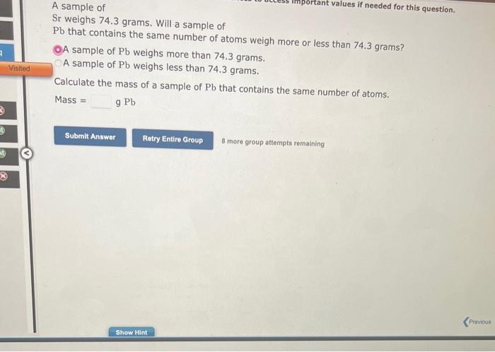Solved A sample of Sr weighs 74.3 grams. Will a sample of Pb | Chegg.com
