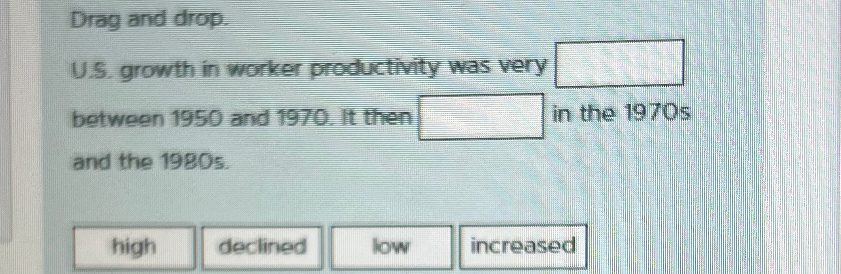 Drag and drop.U.S. ﻿growth in worker productivity was | Chegg.com
