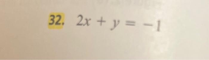 Solved 32. 2x+y=−1 | Chegg.com