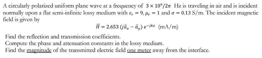 Solved A circularly polarized uniform plane wave at a | Chegg.com