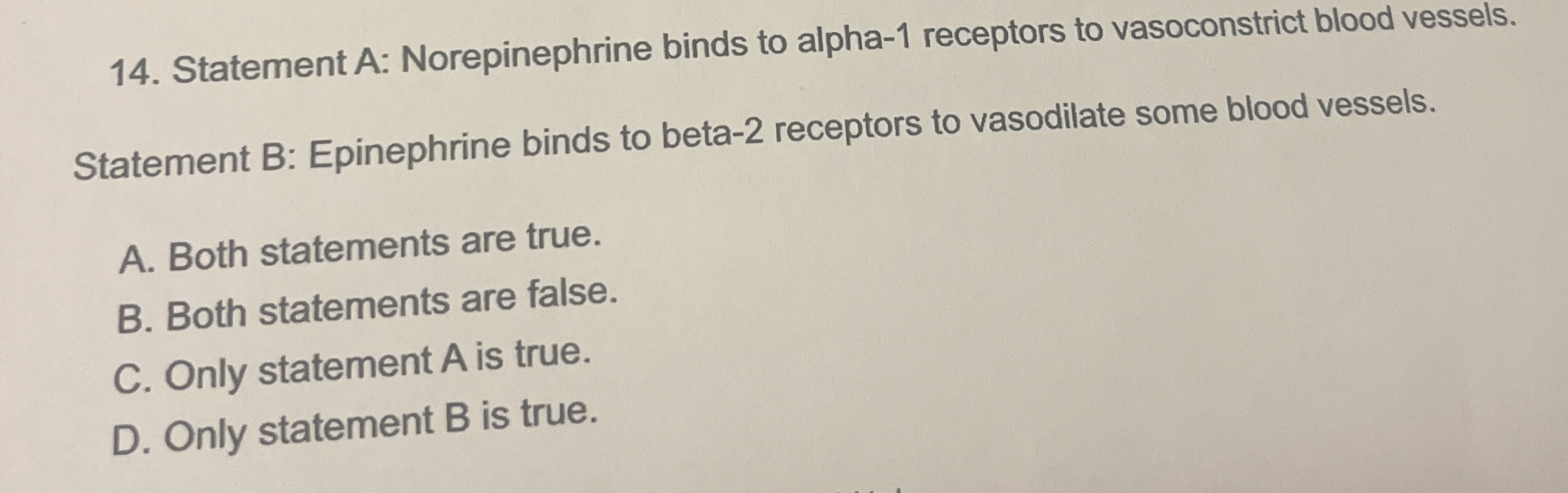Solved Statement A: Norepinephrine binds to alpha-1 | Chegg.com