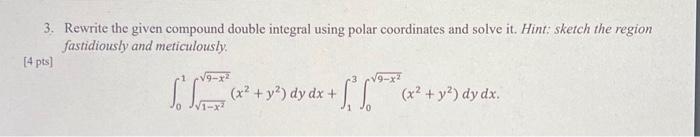 Solved 3. Rewrite the given compound double integral using | Chegg.com