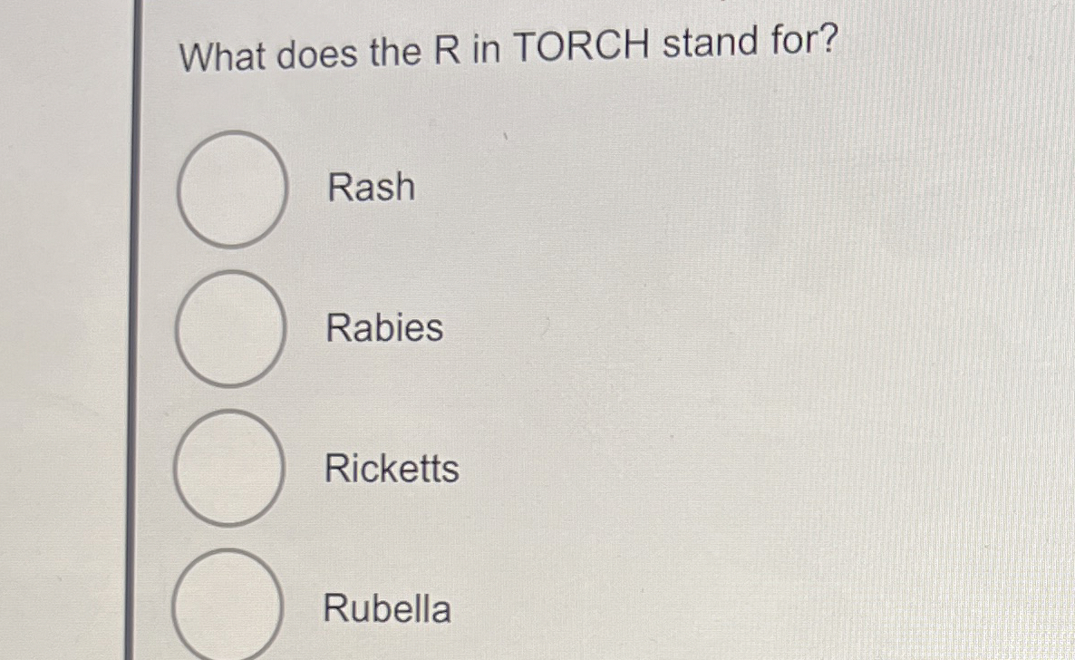 Solved What does the R in TORCH stand | Chegg.com