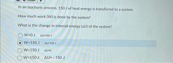 Solved In an isochoric process, 150 J of heat energy is | Chegg.com