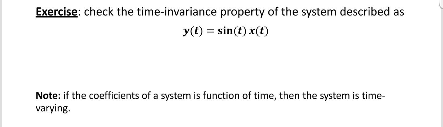 Solved Exercise: check the time-invariance property of the | Chegg.com