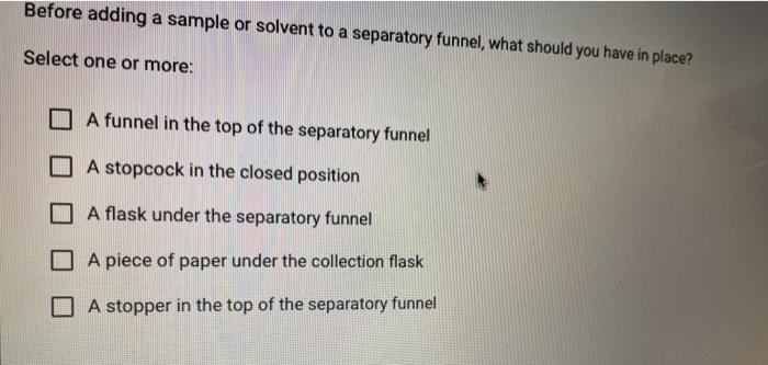 Solved Before adding a sample or solvent to a separatory | Chegg.com