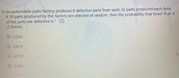 Solved 9. An automobile parts factory produces 8 defective | Chegg.com