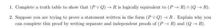 1. Complete a truth table to show that (P∨Q)→R is | Chegg.com
