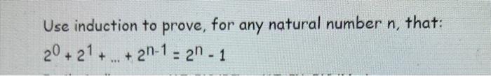 Solved Use induction to prove, for any natural number n, | Chegg.com