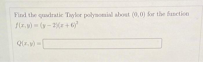 Solved Find the best quadratic approximation for | Chegg.com