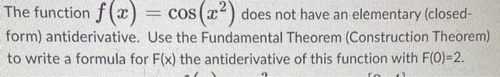 Solved The function f(x)=cos(x2) does not have an elementary | Chegg.com
