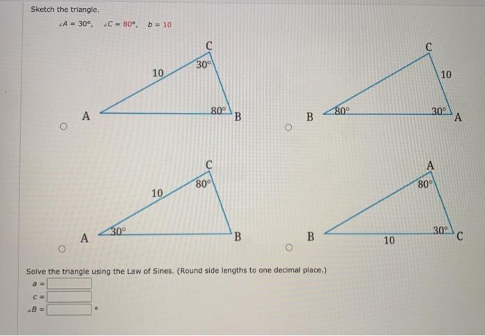 Solved Sketch the triangle A-30°, C-80 b = 10 с с 30° 10 10 | Chegg.com