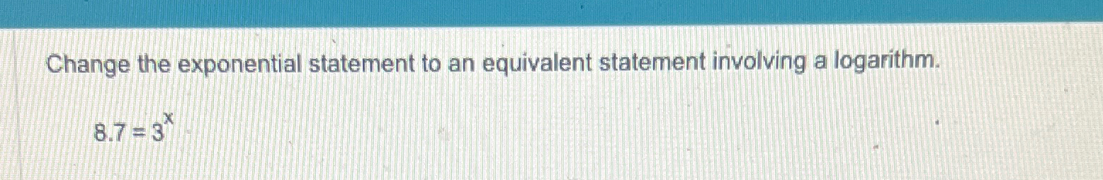Solved Change the exponential statement to an equivalent | Chegg.com