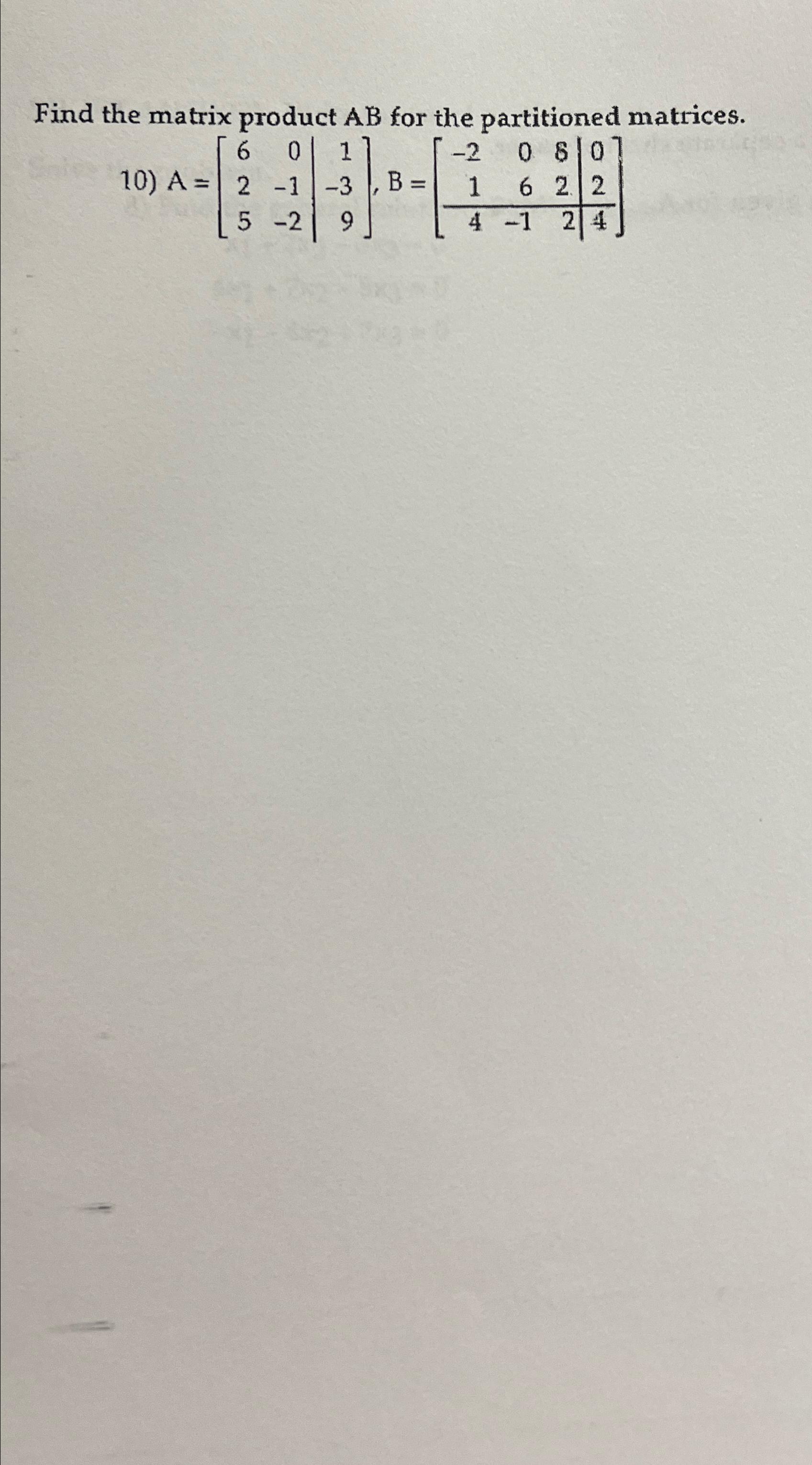 Solved Find the matrix product AB ﻿for the partitioned | Chegg.com